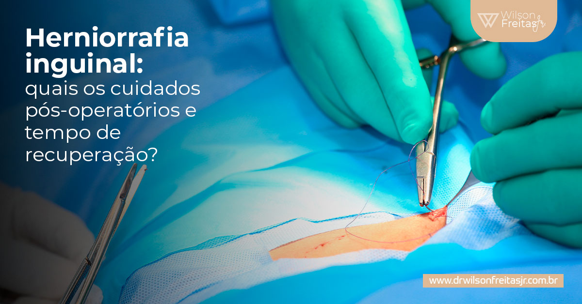 Herniorrafia inguinal: quais os cuidados pós-operatórios e tempo de ...